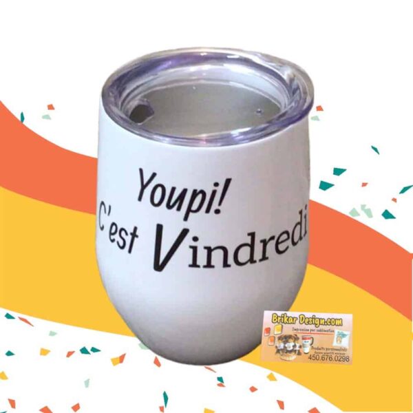 Verre à vin isotherme blanc Youpi! c’est Vindredi | BrikarDesign ...